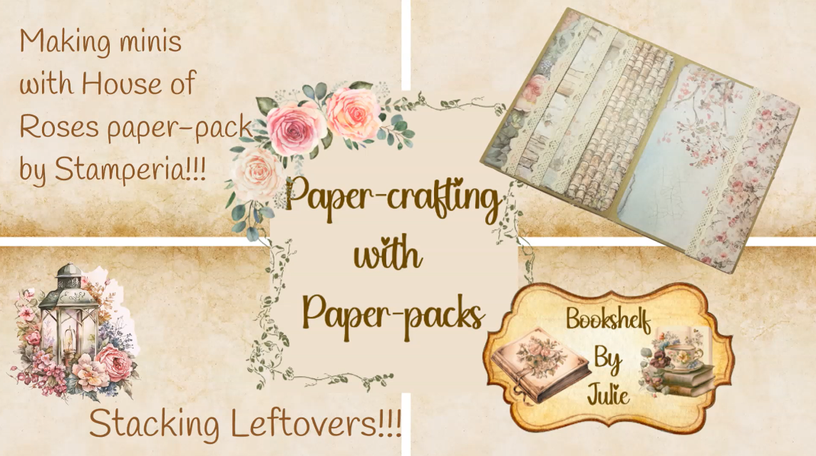 Paper-crafting with Stamperia’s House of Roses paper pad – Part 5 ...